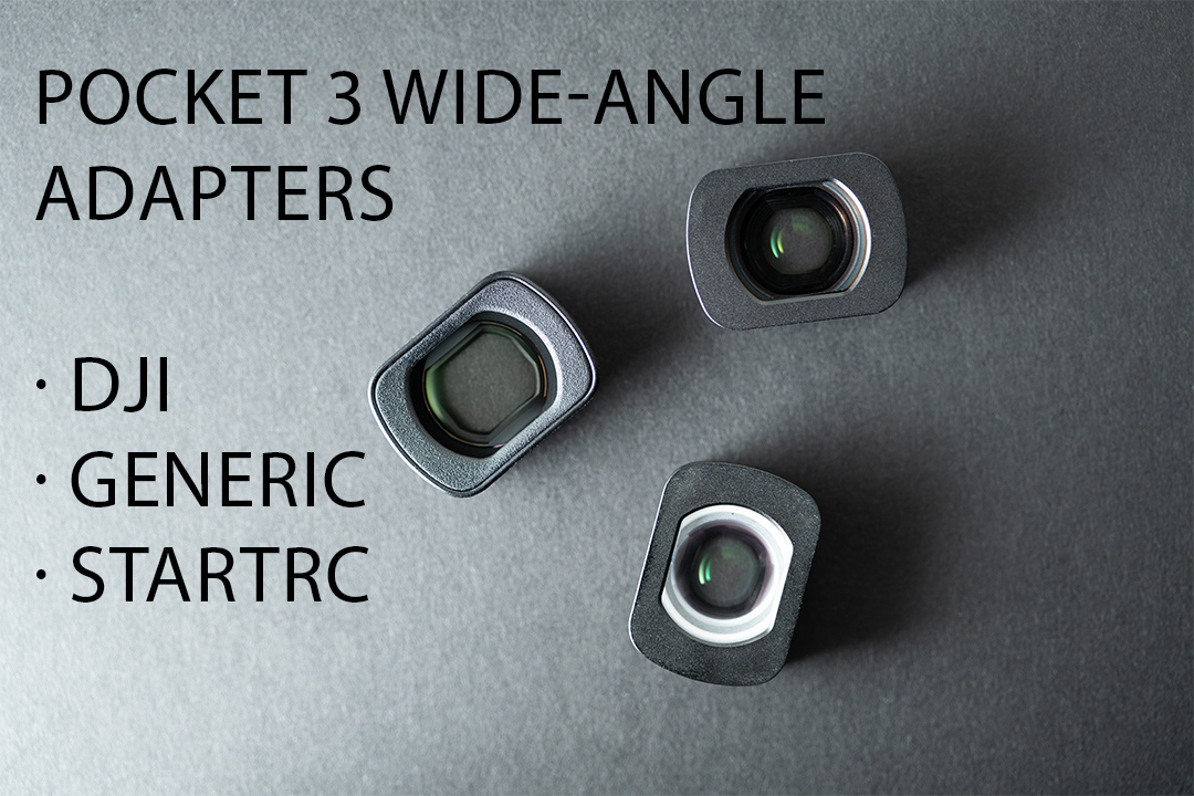 Pocket 3 wide-angle adapters comparison – DJI, Generic, and StartRC ...